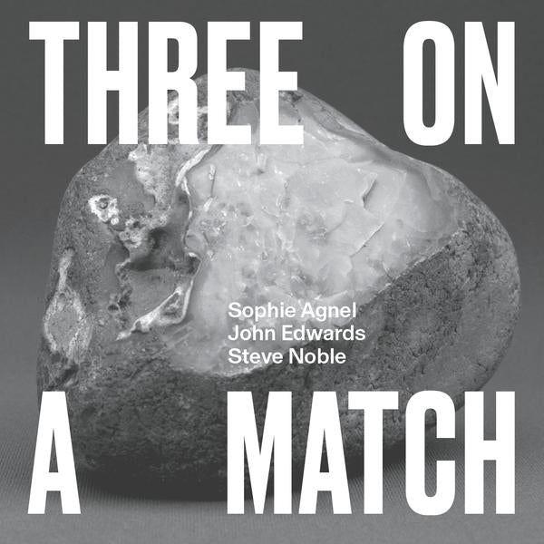 AGNEL/JOHN EDWARDS/STEVE NOBLE, SOPHIE - Three on a Match – fusetron